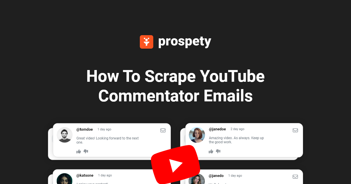 How To Scrape YouTube Commentator Emails - Prospety